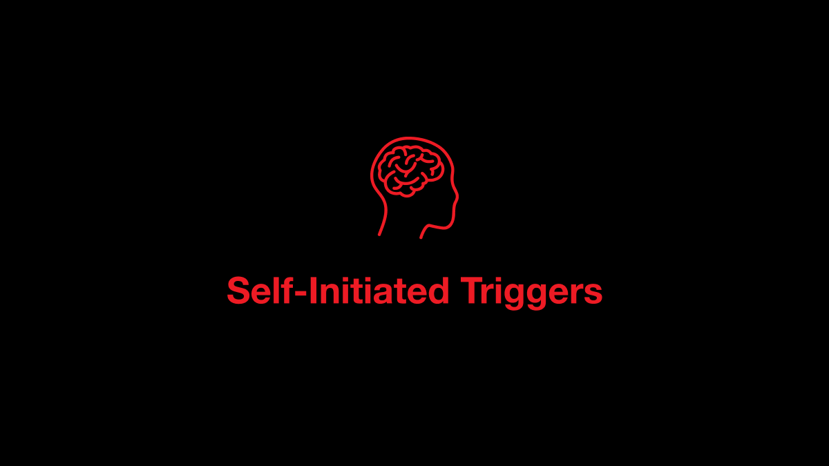 Self-Initiated Triggers